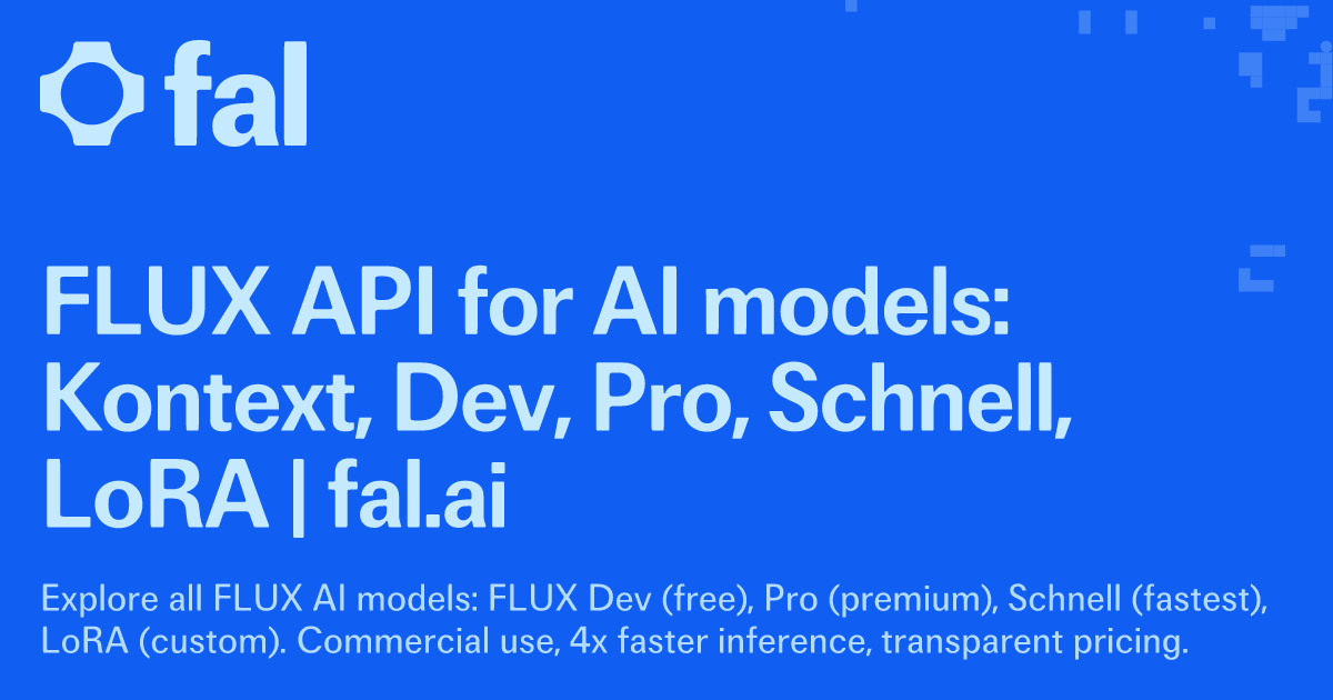 FLUX API for AI models: Kontext, Dev, Pro, Schnell, LoRA | fal.ai
