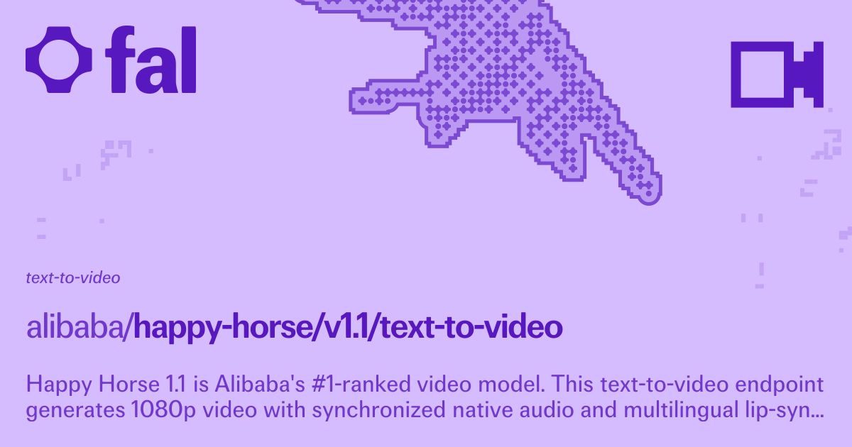 Happy Horse 1.1 (Text to Video) API on fal