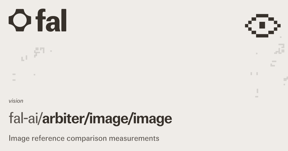 Arbiter | Vision | fal.ai