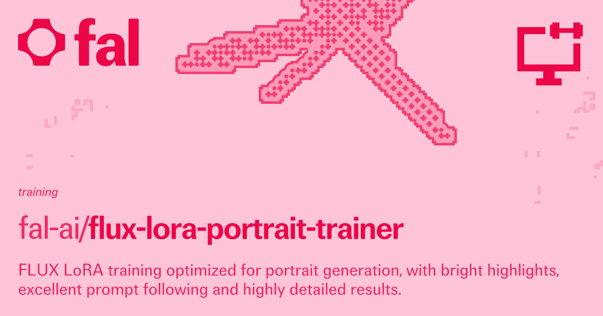 Train Flux LoRAs For Portraits | Training | fal.ai