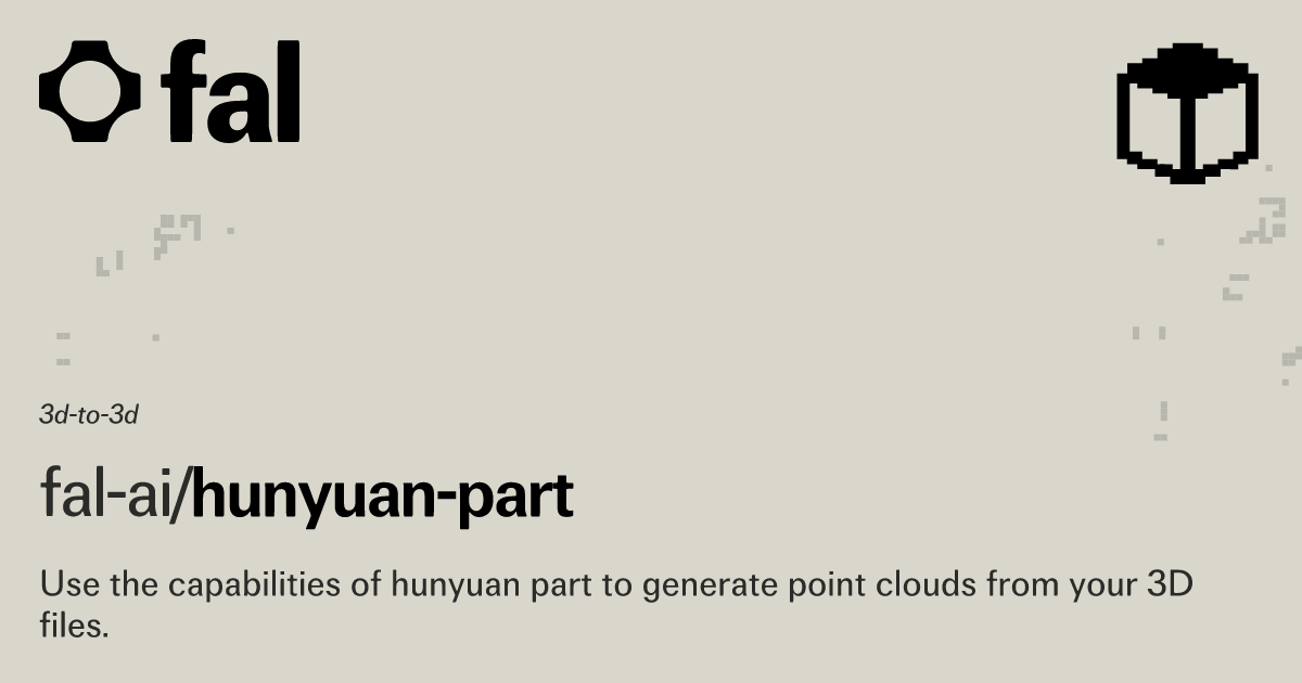 Hunyuan Part | 3D to 3D | fal.ai