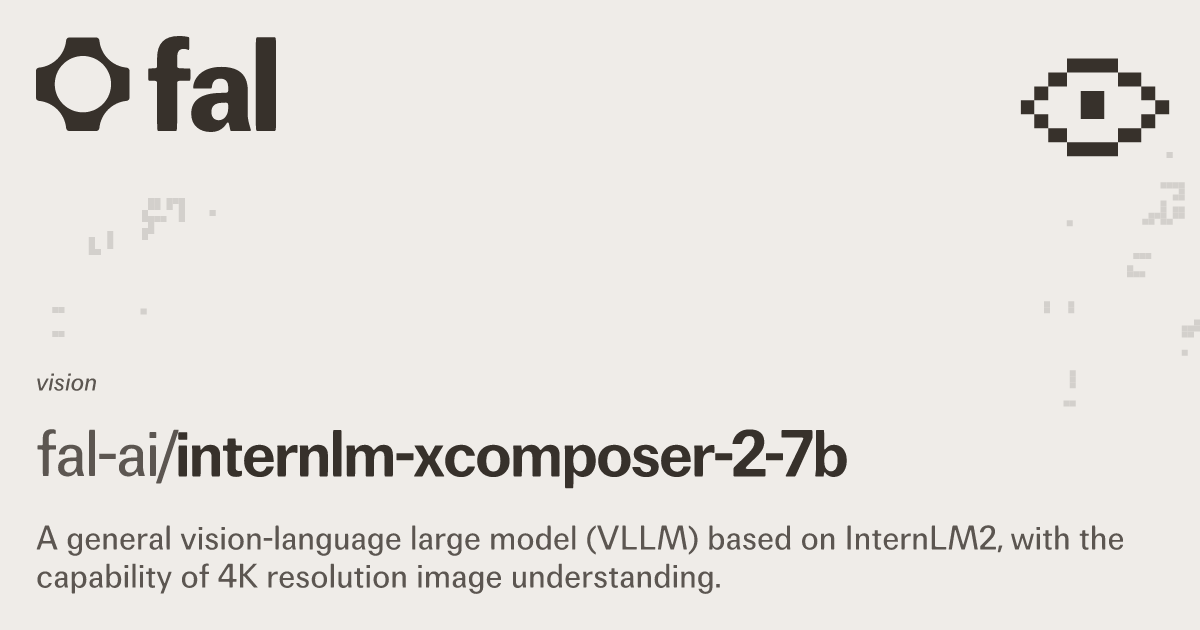InternLM XComposer 2 7B | Vision | fal.ai