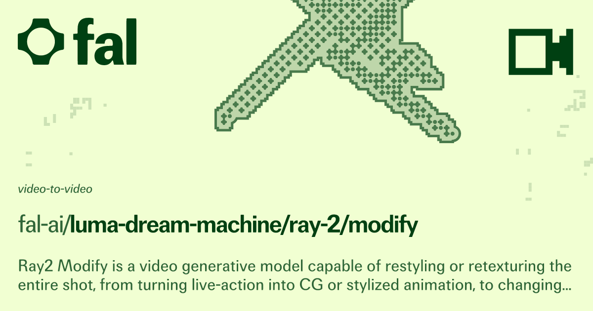 Luma Ray 2 Modify | Video to Video | fal.ai