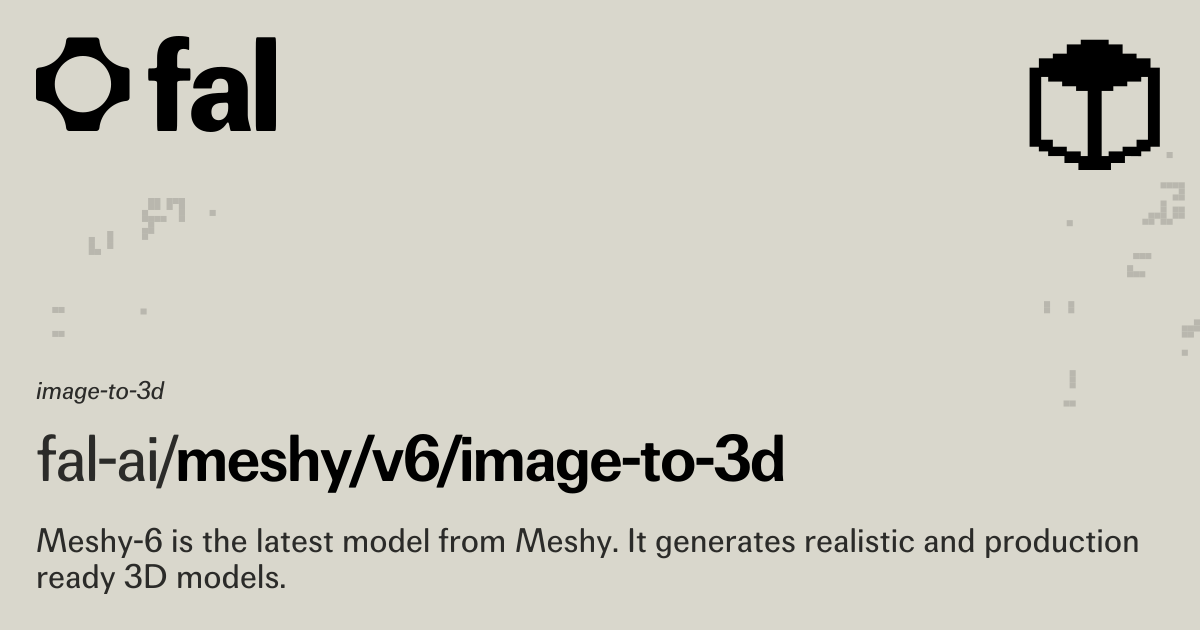 Meshy 6 | Image to 3D | fal.ai