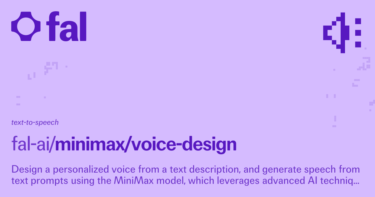 MiniMax Voice Design | Text to Speech | fal.ai