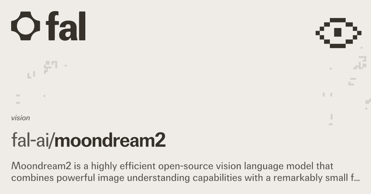 Moondream2 | Vision | fal.ai