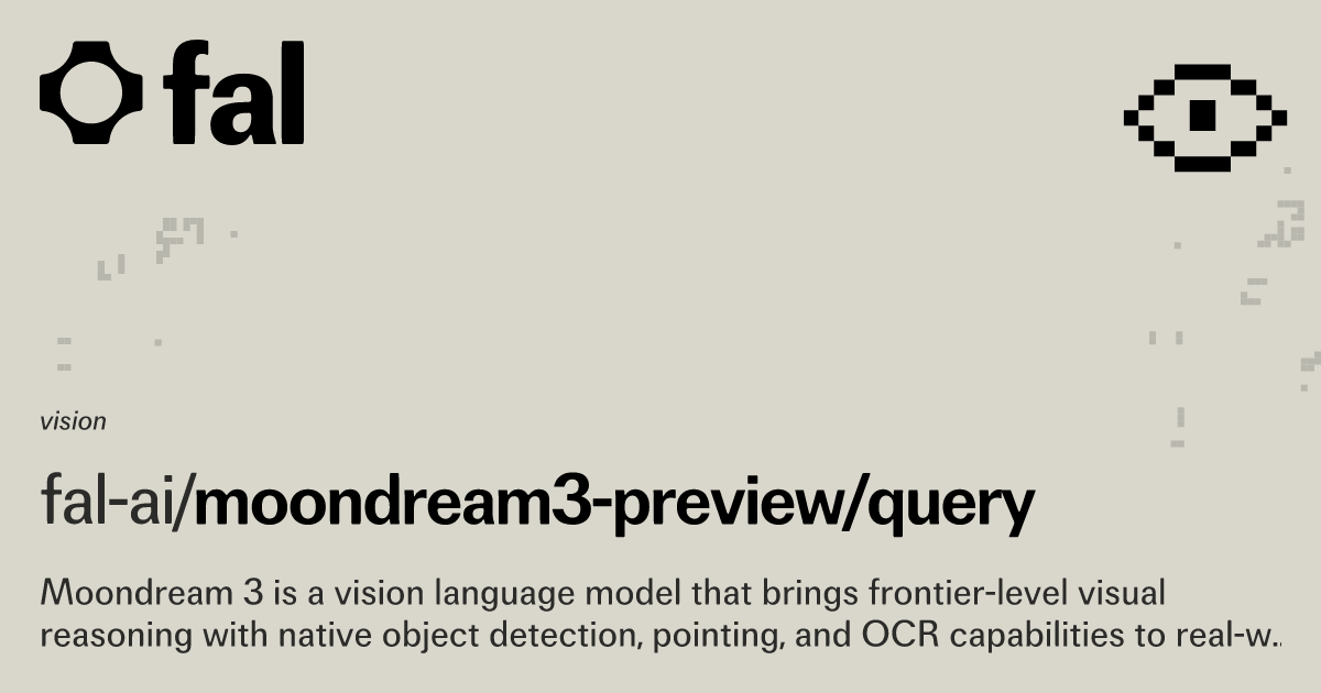 Moondream 3 Preview [Query] | Vision | fal.ai