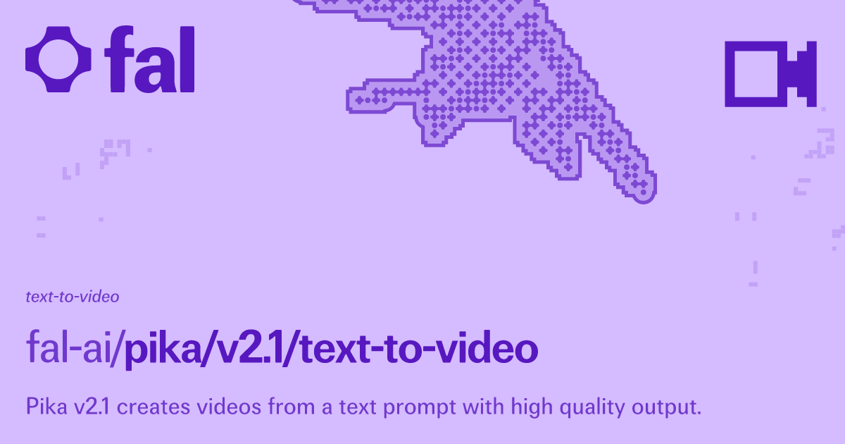 Pika Text to Video (v2.1) | Text to Video | fal.ai