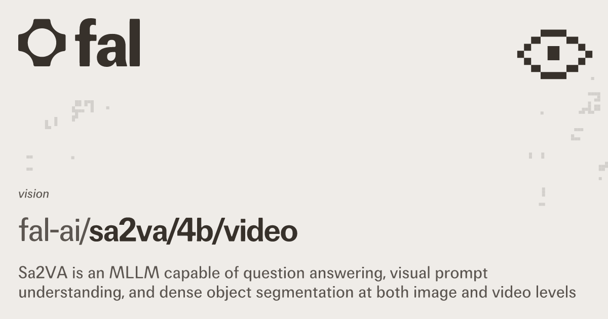 Sa2VA 4B Video | Vision | fal.ai