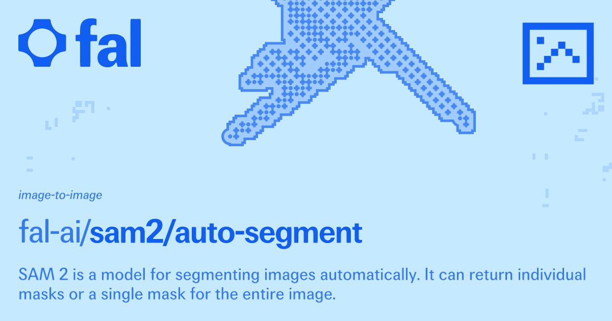 Segment Anything Model 2 | Image to Image | fal.ai