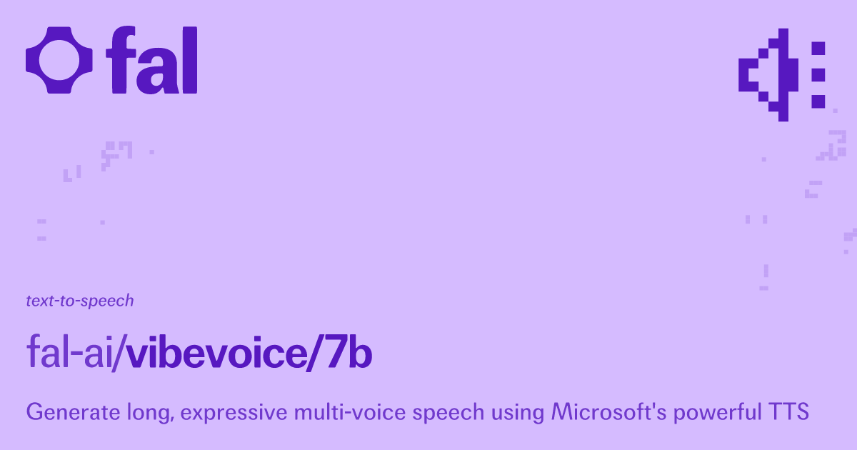 VibeVoice 7B | Text to Speech | fal.ai