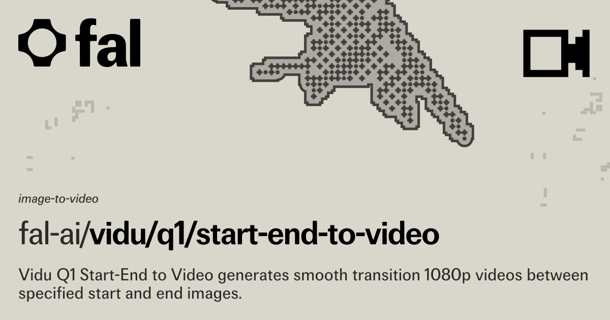 Vidu Start End to Video | Image to Video | fal.ai
