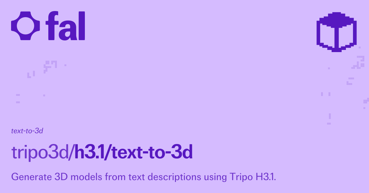 Tripo H3.1 Text to 3D | Text to 3D | fal.ai