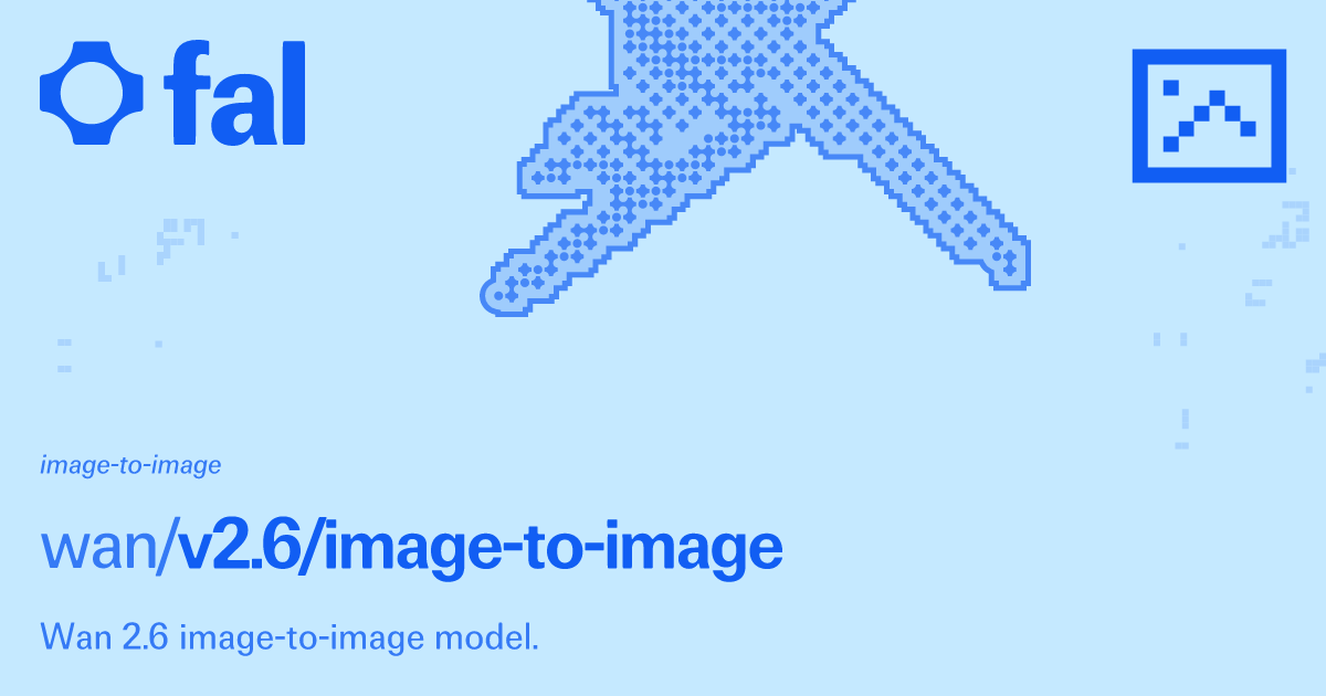 Wan v2.6 Image to Image | Image to Image | fal.ai