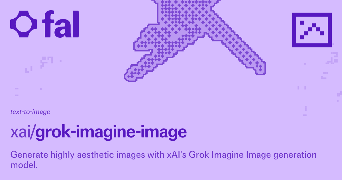 Grok Imagine Image Text to Image API Docs | fal